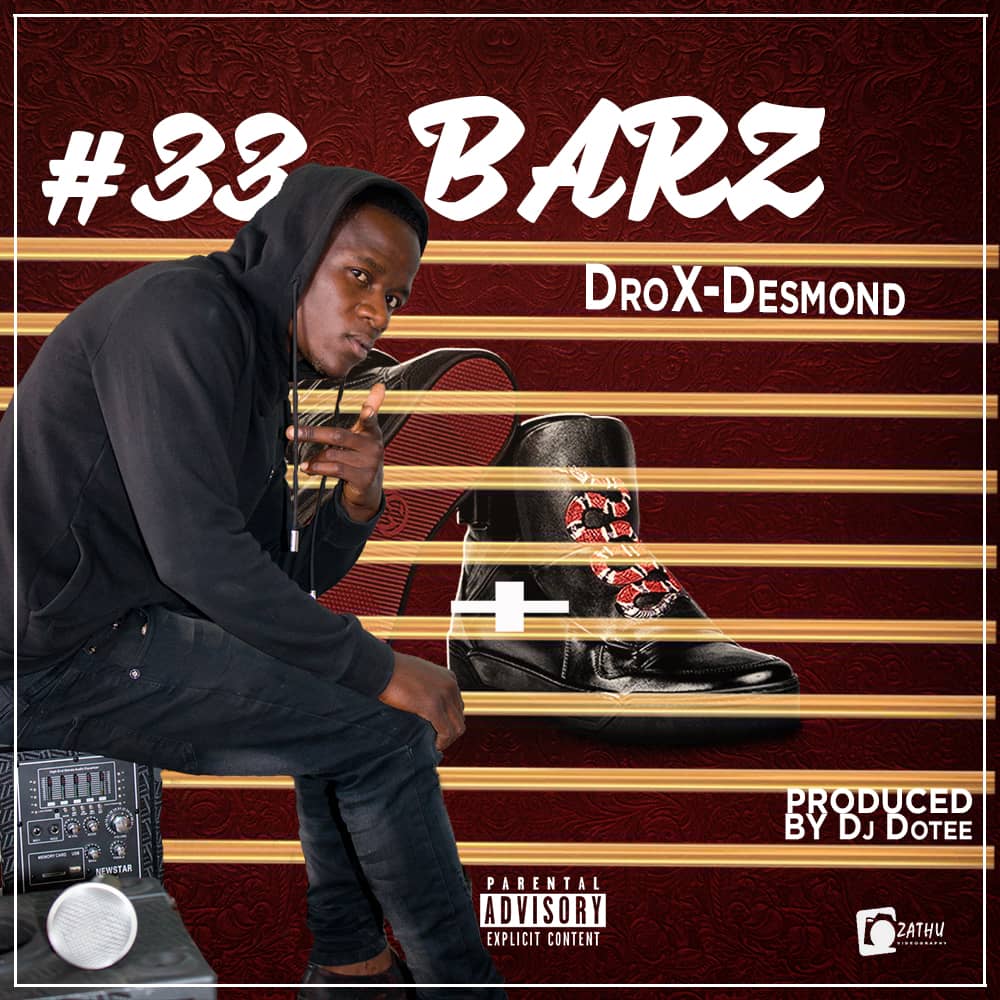 DroX Desmond - 33 Barz (DJ Dotee) - Zambianplay