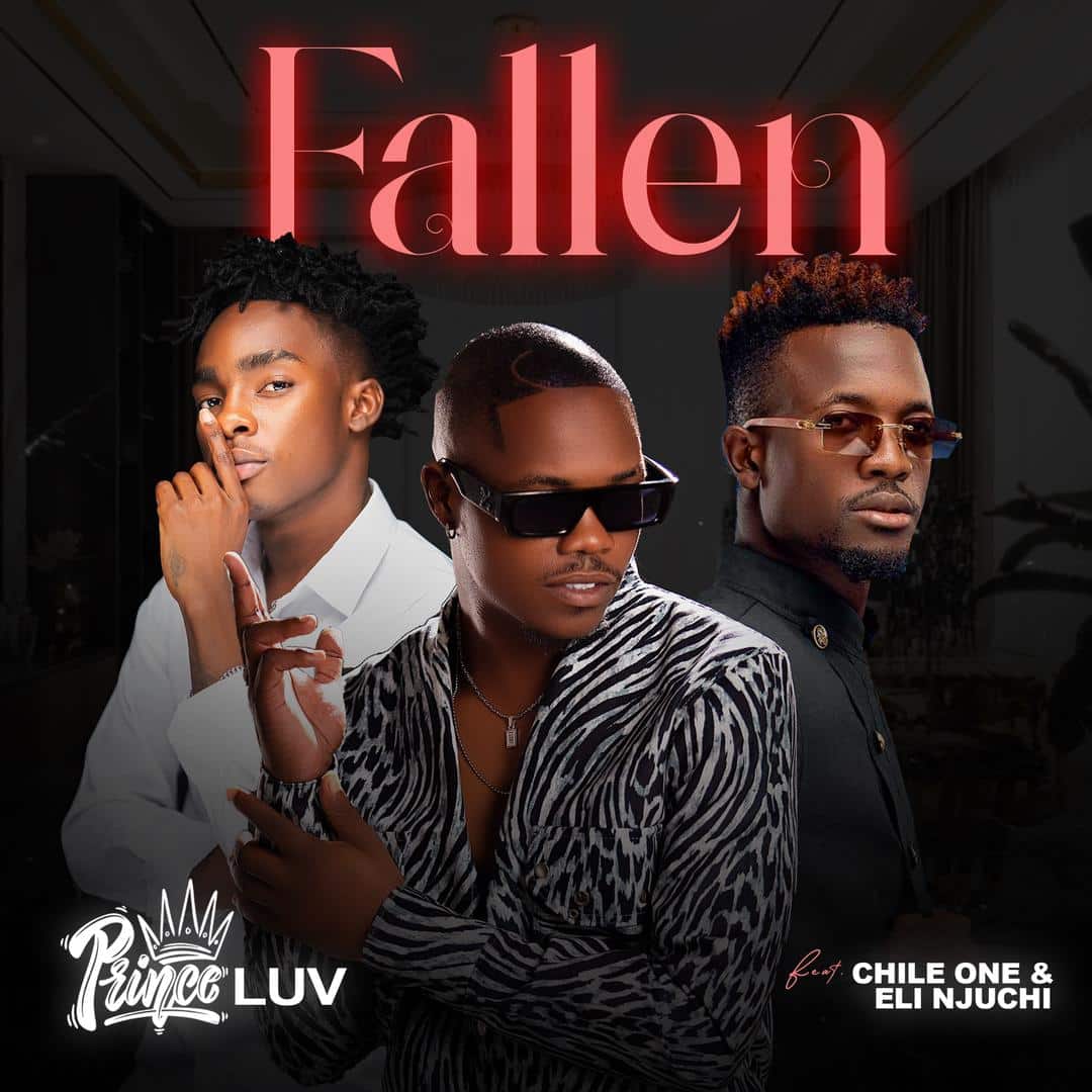 Prince Luv Ft. Eli Njuchi & Chile One Mr Zambia - Fallen